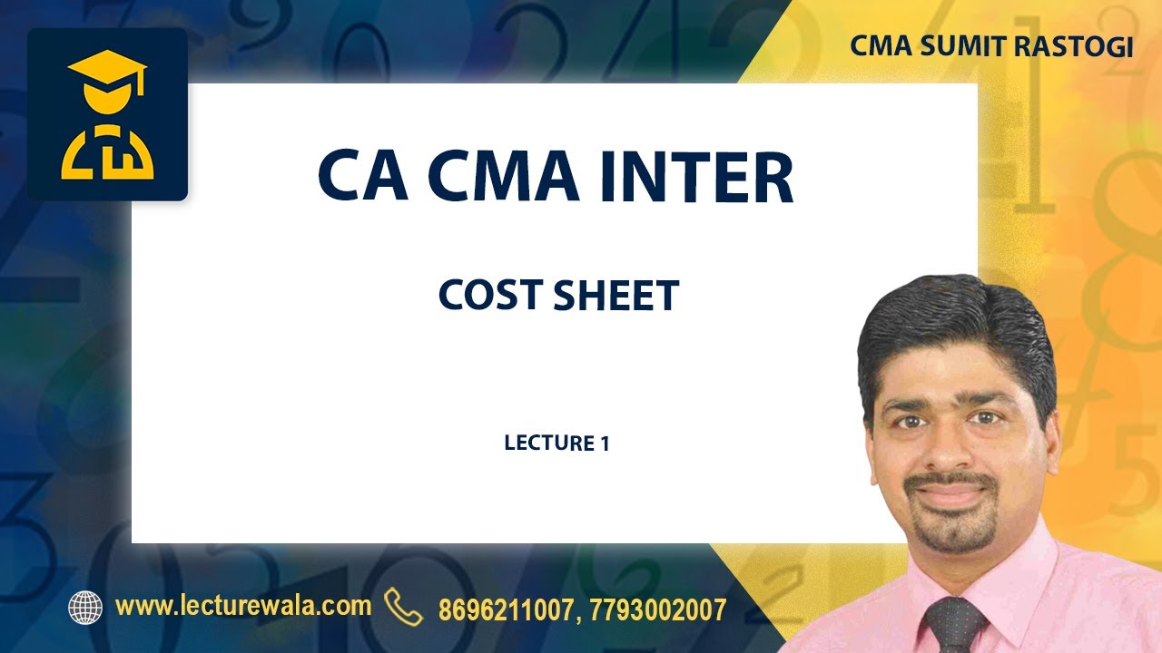 CA/CMA INTER | COST SHEET | CLASS - 1 | BY CMA SUMIT RASTOGI ...