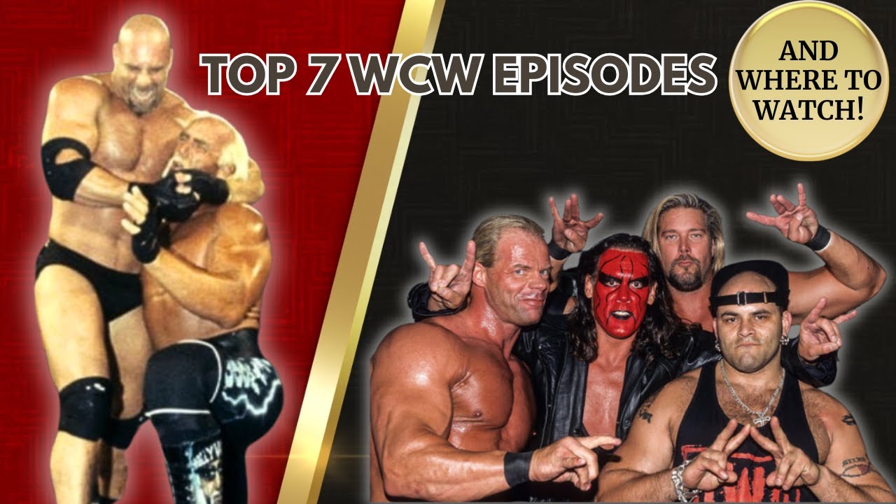 Top 7 Must-Watch WCW Episodes of All Time (Where to Watch Them!) - YouTube