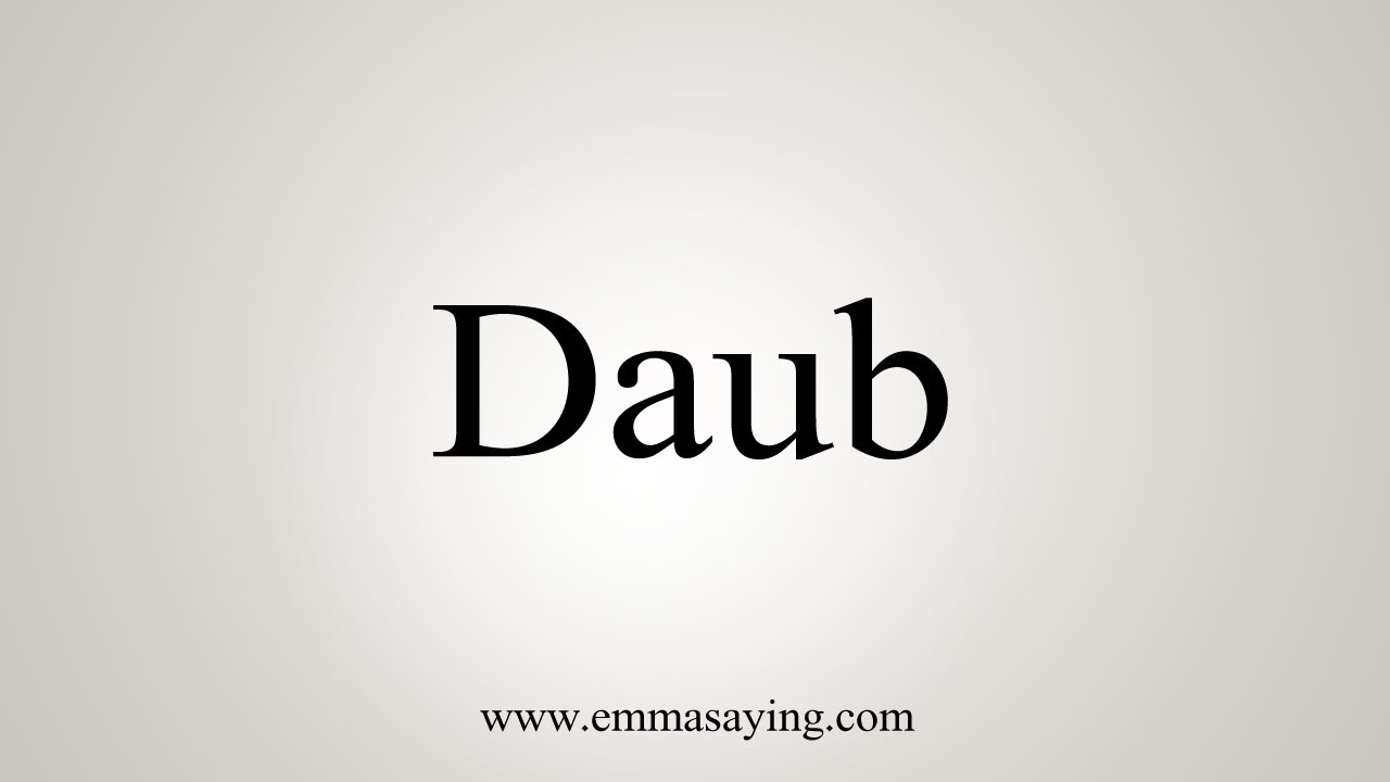 How To Say Daub - YouTube
