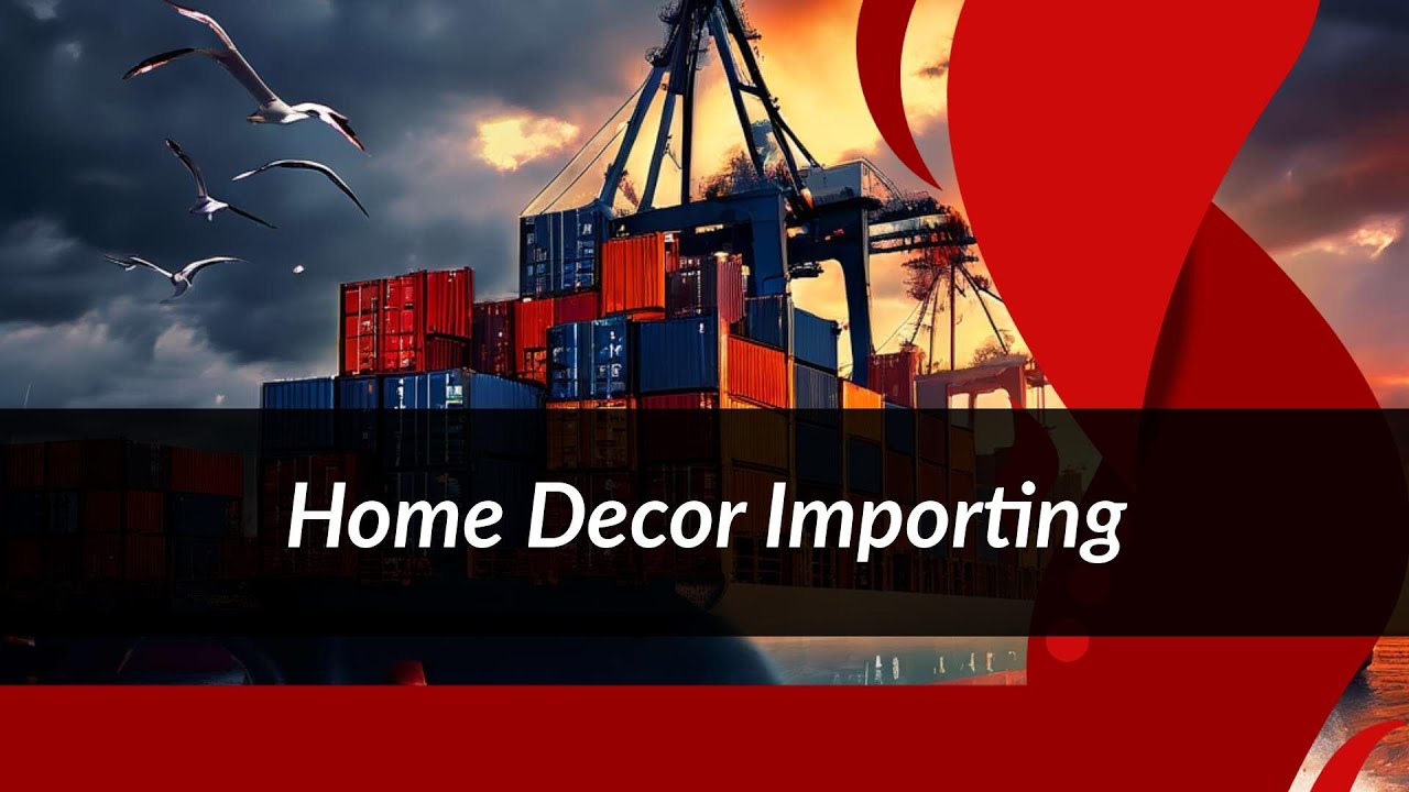 Importing Home Decor: A Complete Guide - YouTube