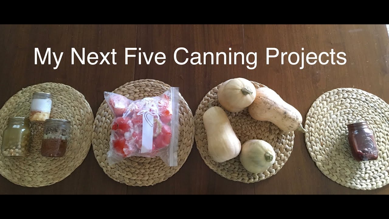 My Next Five Canning Projects - YouTube