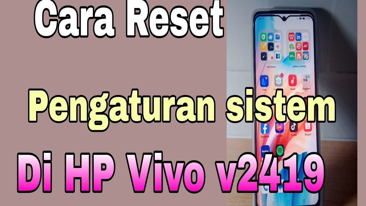 Cara Reset pengaturan sistem di hp vivo v2419 - YouTube