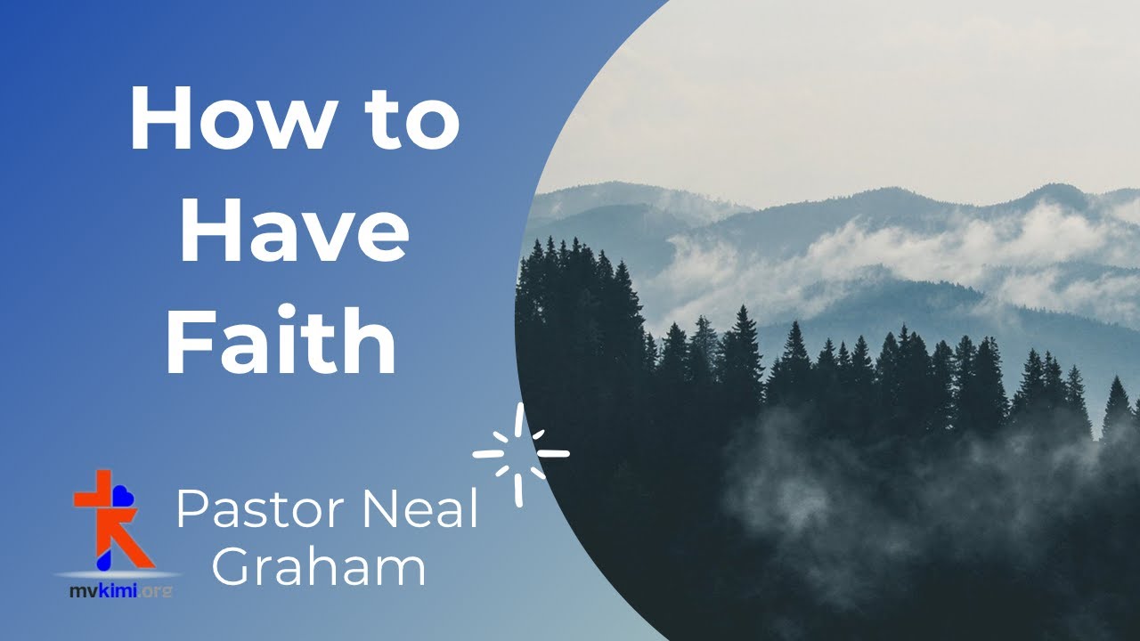 How to Have Faith | Pastor Neal Graham - YouTube