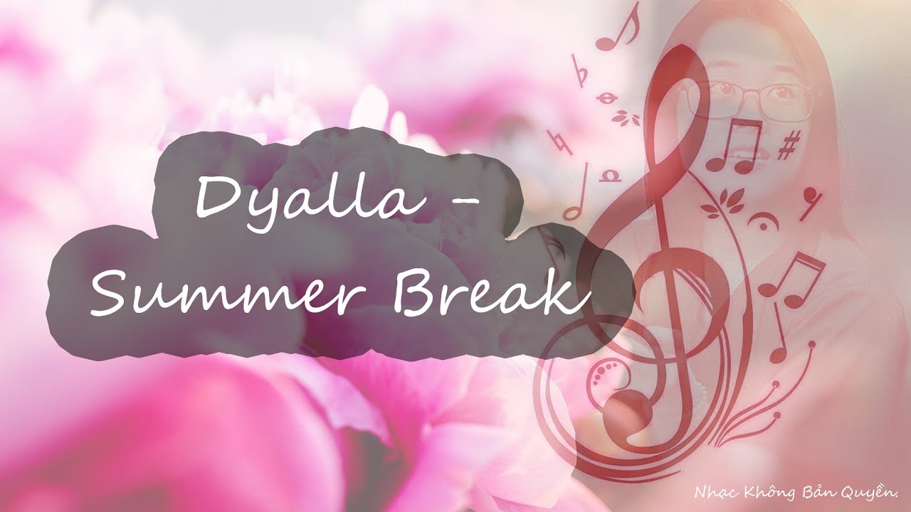 Dyalla - Summer Break - Nhạc Không Bản Quyền - YouTube