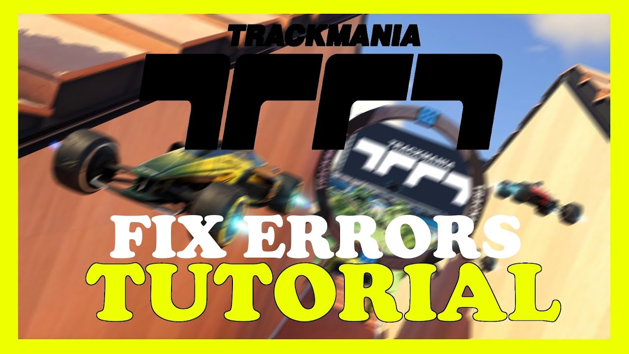 Trackmania – How to Fix All Errors – Complete Tutorial - YouTube