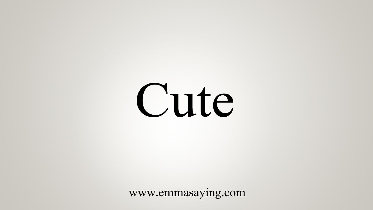 How To Say Cute - YouTube