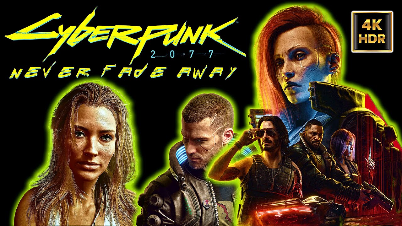 Cyberpunk 2077 Gameplay - Never Fade Away - 4K 60FPS HDR - NO ...