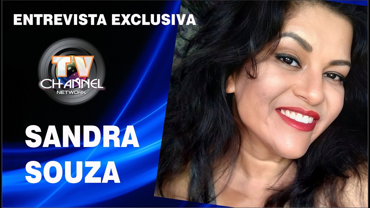 TV CHANNEL NETWORK - Entrevista SANDRA SOUZA - YouTube
