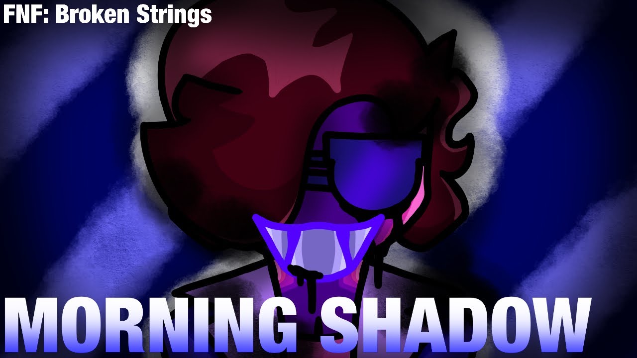 [+ FLM] FNF: Broken Strings || Morning Shadow Cover - YouTube