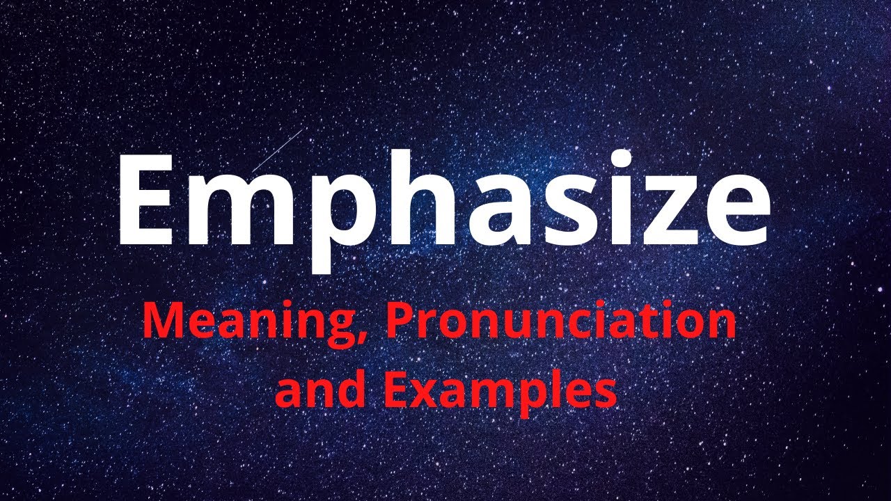Emphasize Meaning In English Emphasize Meaning In Hindi What Is