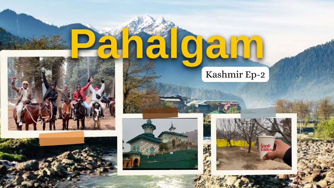 Ep 2- Pahalgam | Exploring baisaran valley ,apple valley | ashmuqam ...