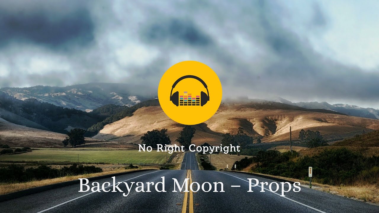 Backyard Moon – Props (No Copyright Music) - YouTube