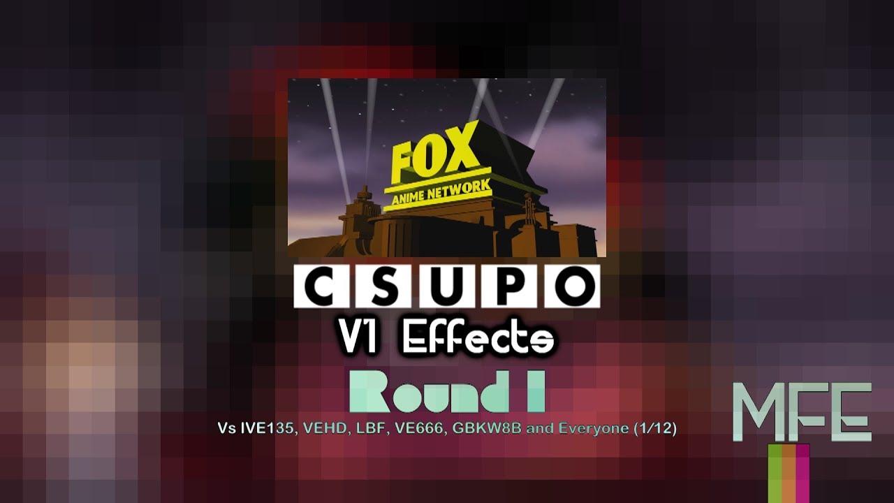 Fox Anime Network Csupo V1 Effects Round 1 Vs IVE135, VEHD, LBF, VE666 ...