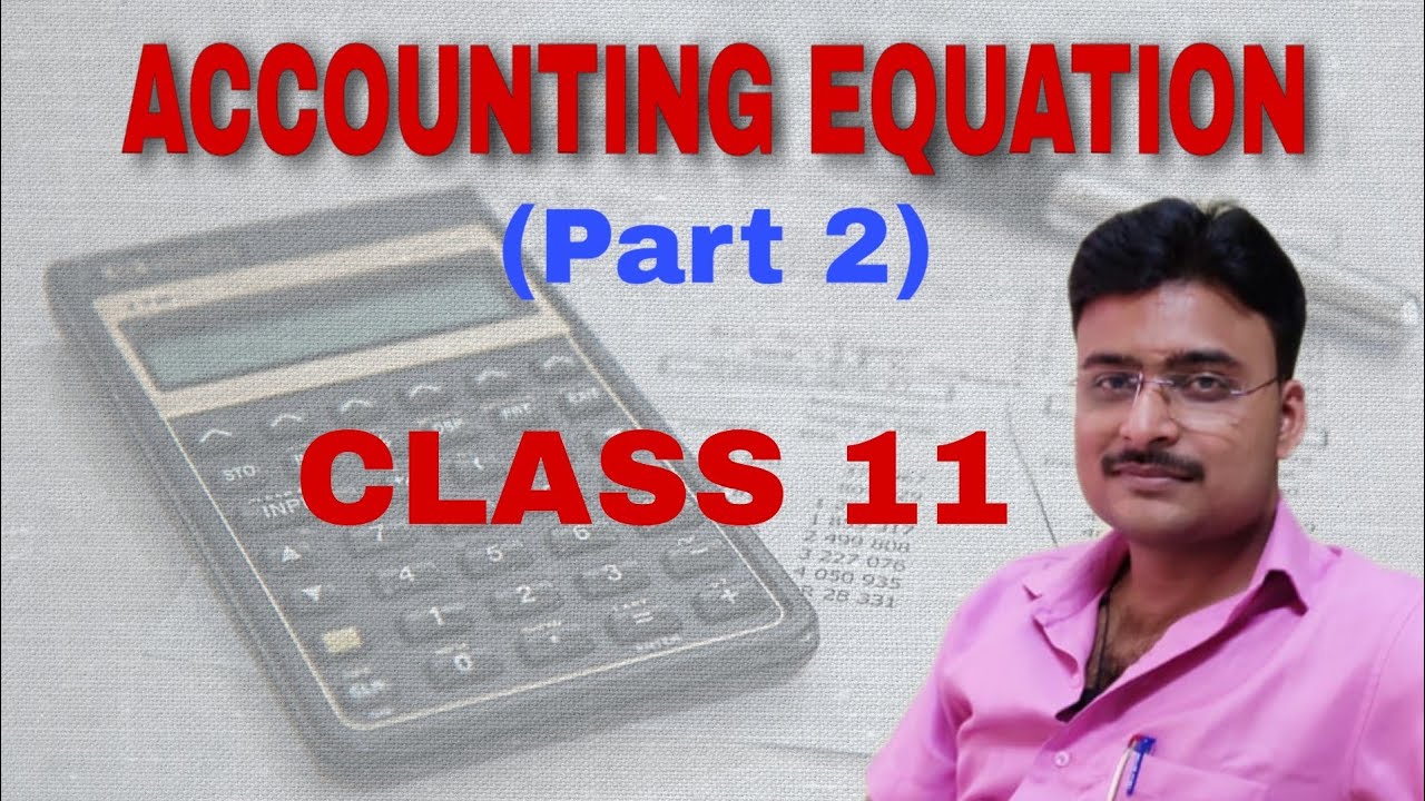 #13 Accounting Equation ( part 2) | Class 11| Chapter 5 - YouTube
