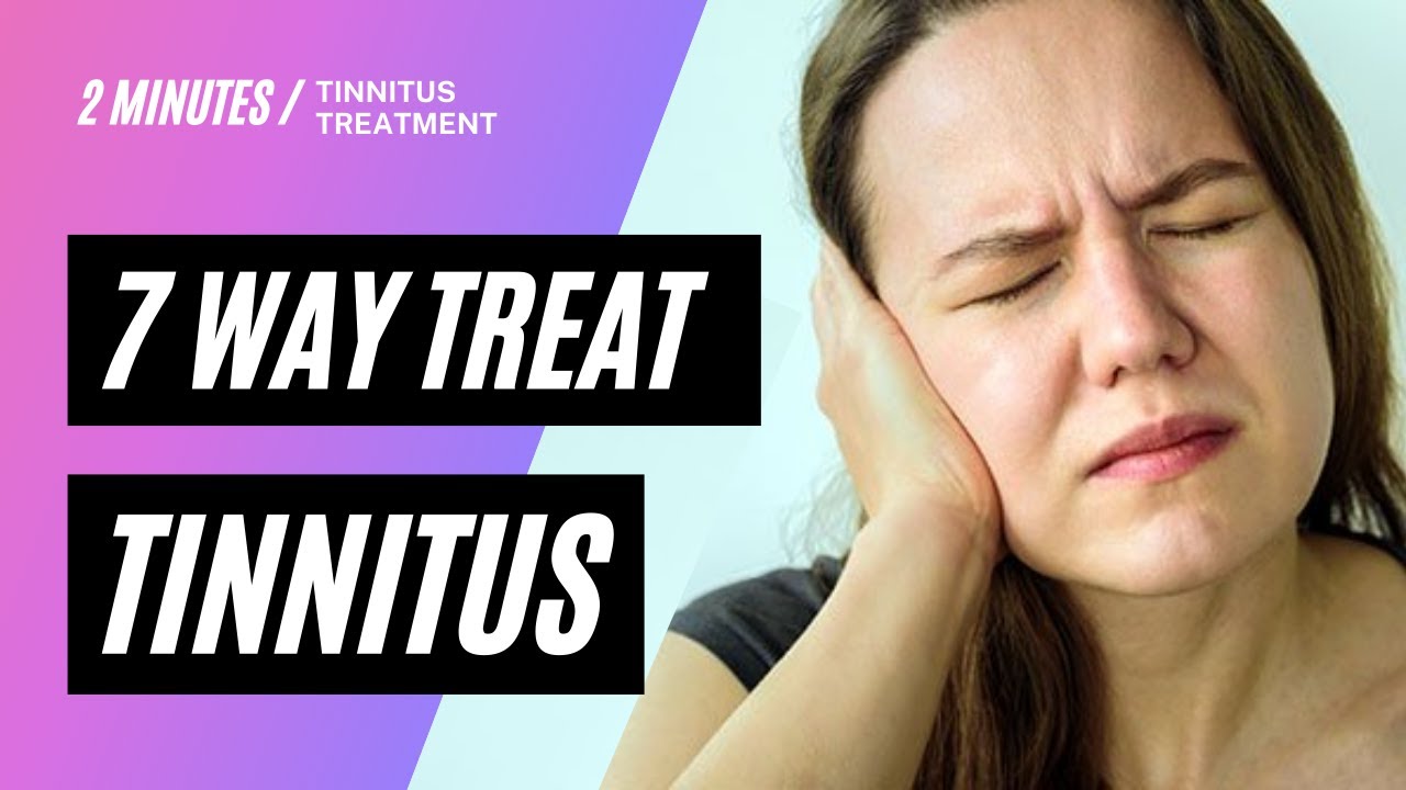Top 7 Ways to Treat Tinnitus At Home - YouTube