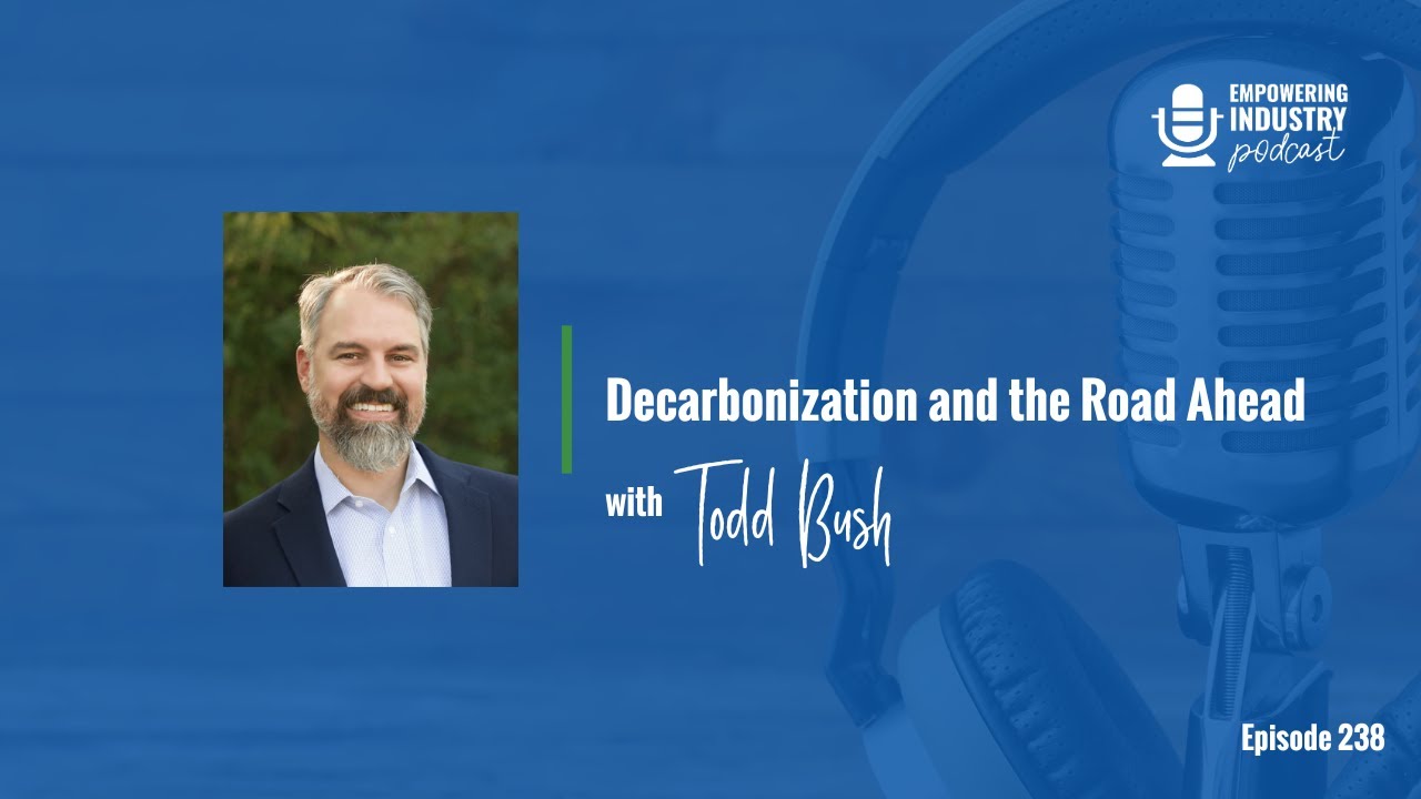 Decarbonization and the Road Ahead With Todd Bush - YouTube