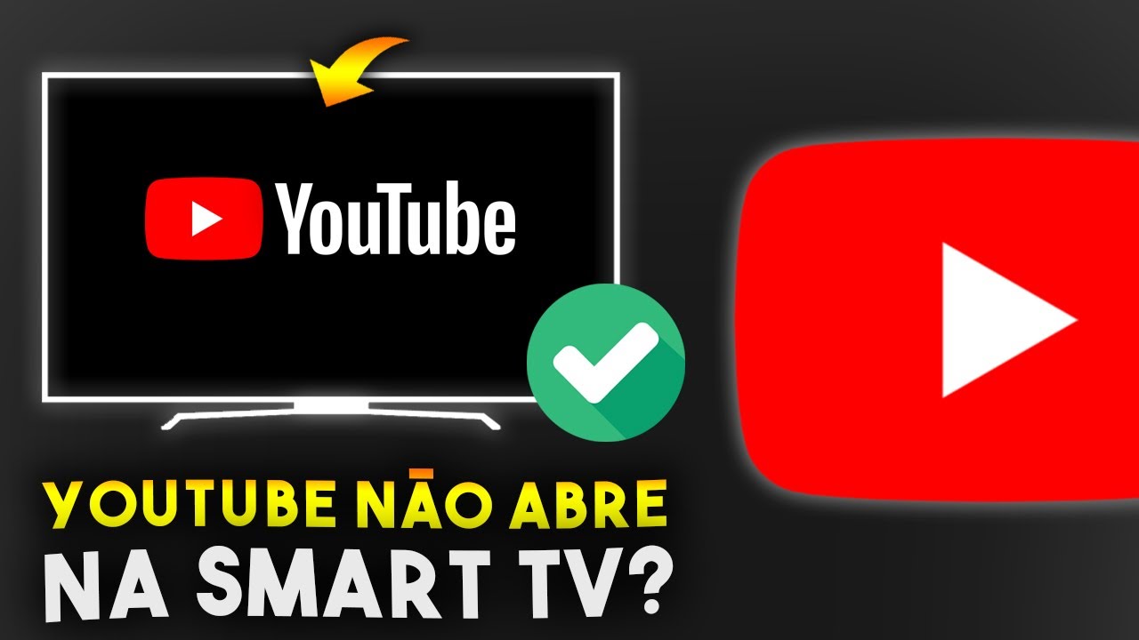 YouTube NÃO FUNCIONA na SMART TV? SOLUÇÃO FÁCIL E RÁPIDA! - YouTube