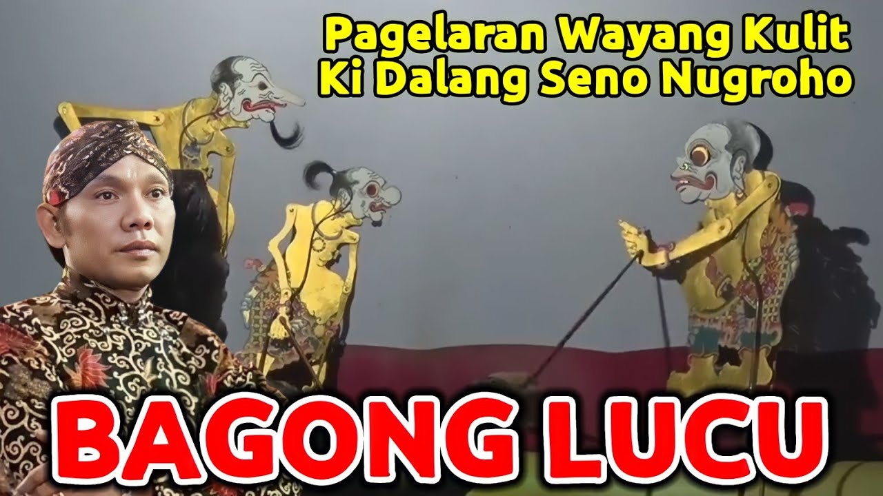 BAGONG LUCU PAGELARAN WAYANG KULIT KI SENO NUGROHO - YouTube