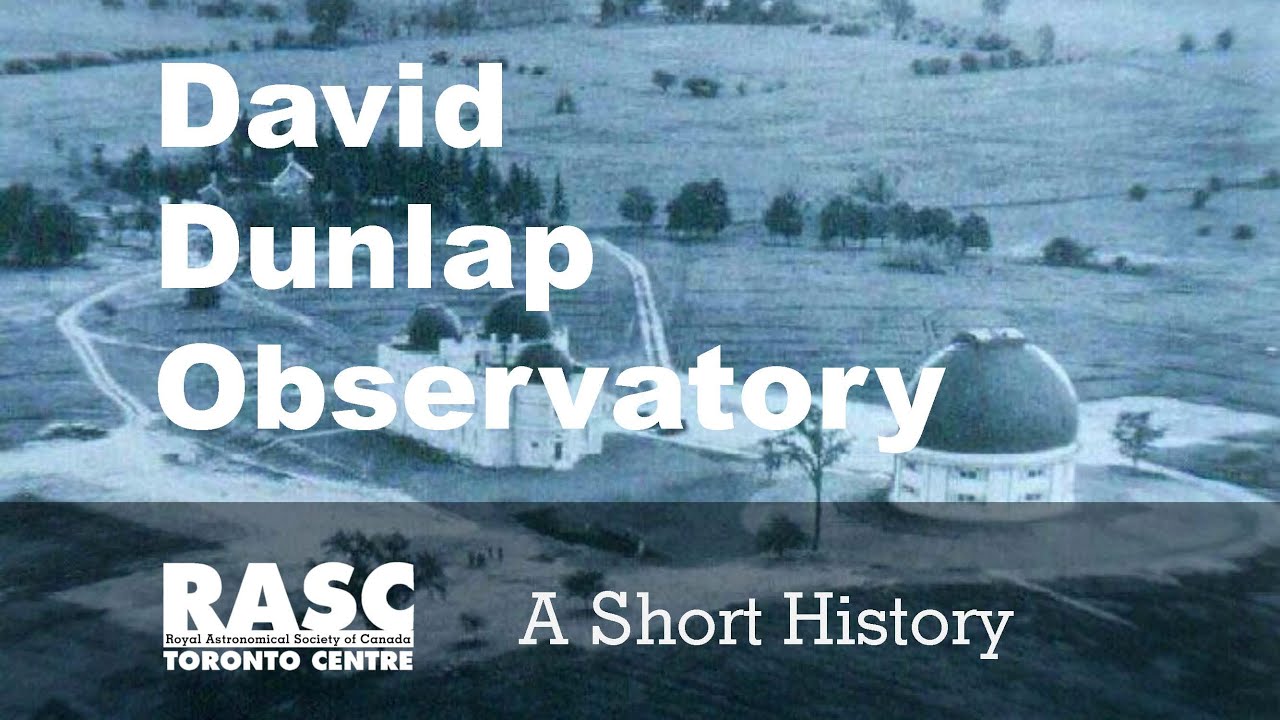 A Short History of the David Dunlap Observatory - YouTube