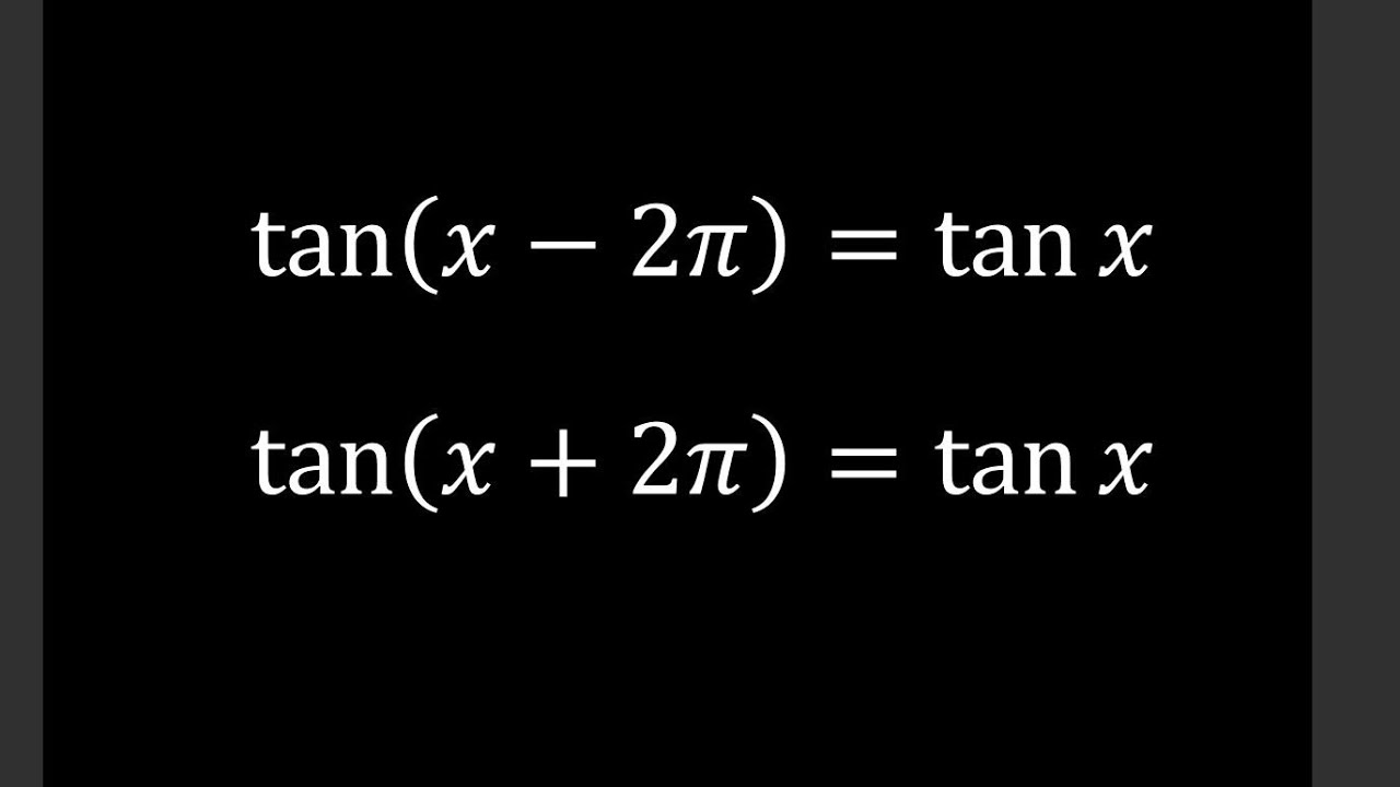 tan (x-2pi)=tan x dan tan (x+2pi)=tan x | Trigonometry Explanation eps ...