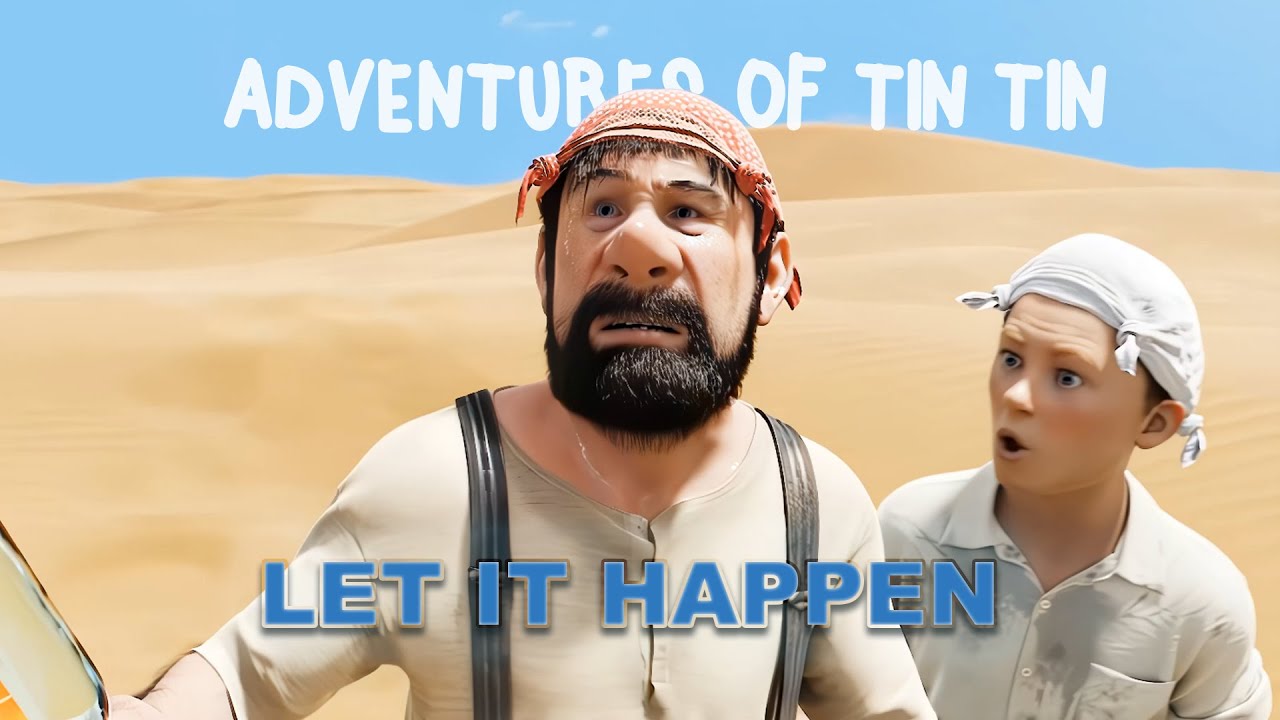 [4K] Adventures Of Tintin「Edit」- (let it happen) - YouTube
