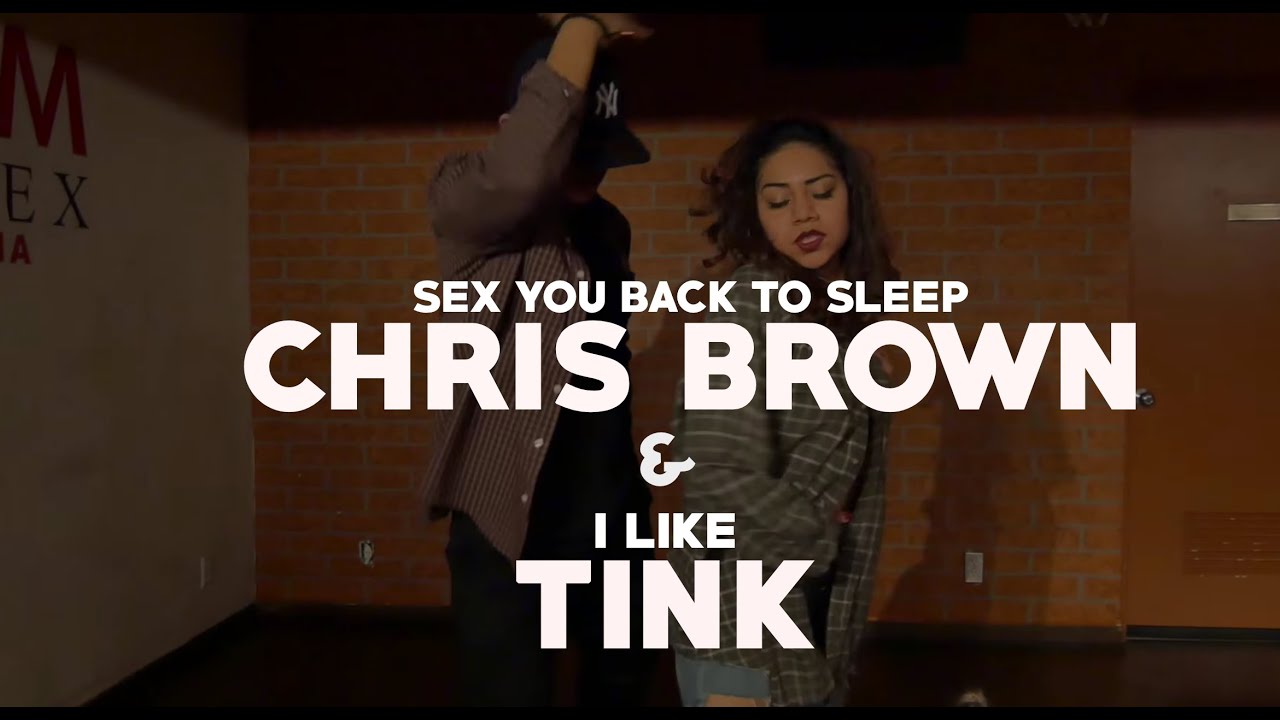 Chris Brown Sex You Back To Sleep And Tink I Like Tristan Edpao X