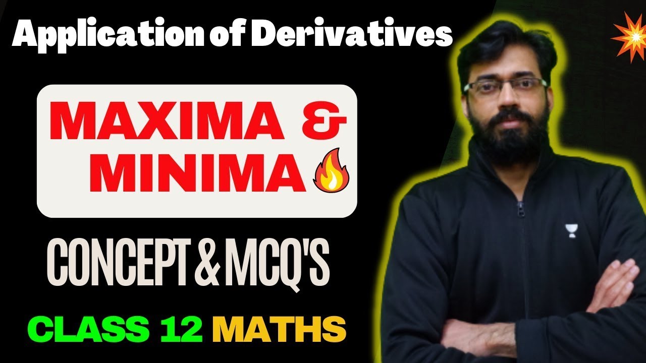 Maxima & Minima 🔥 | Concept & MCQ'S | Application of Derivatives | Class 12 Chapter 6 | Boards ...