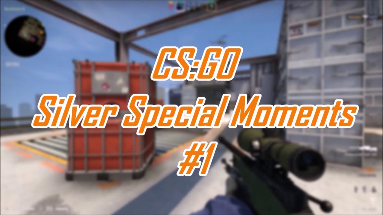 CS:GO Silver Special Moments #1 - YouTube