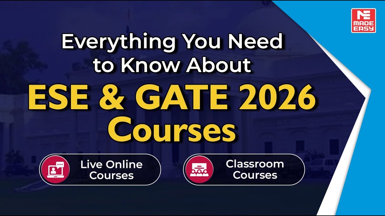 ESE & GATE 2026 Courses | MADE EASY Classroom Course & Live-Online ...