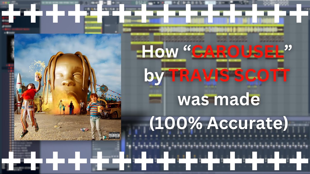 [free flp] How ‘’CAROUSEL’’ by TRAVIS SCOTT was made (100% Accurate ...