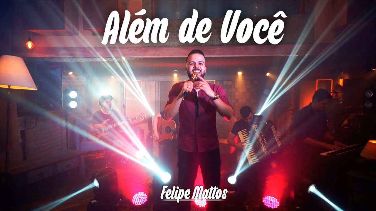 Felipe Mattos - Além de Você (Clipe Oficial) - EP Felipe Mattos Chegou ...