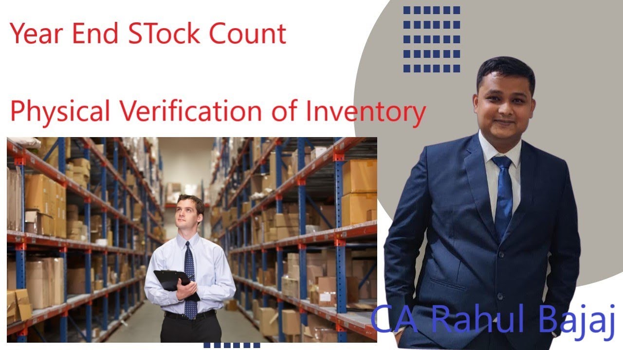 Year End Stock Count or Physical Verification by CA Rahul Bajaj - YouTube