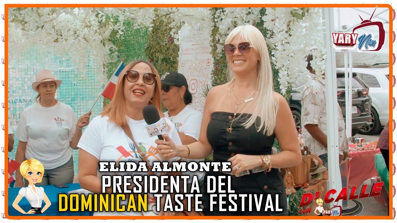ELIDA ALMONTE - PRESIDENTA DEL DOMINICAN TASTE FESTIVAL - Dʼ Calle con ...