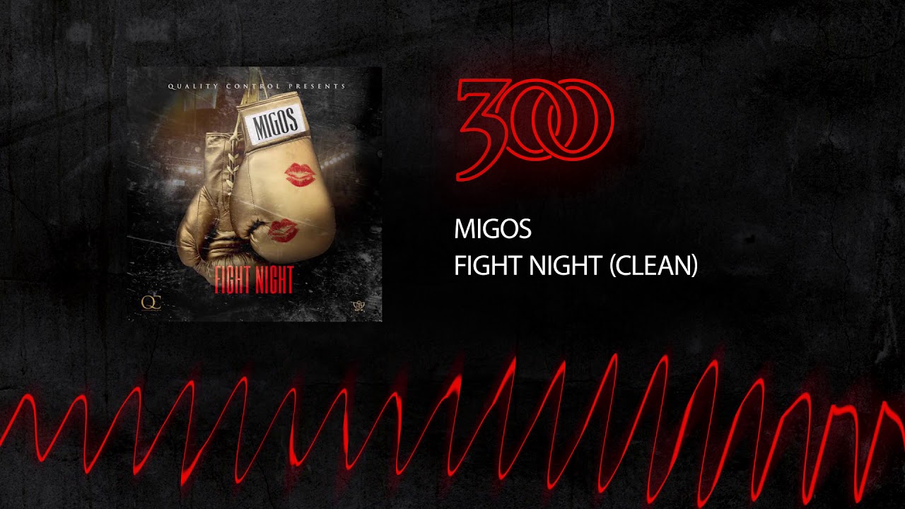 Migos - Fight Night | 300 Ent (Official Audio) - YouTube