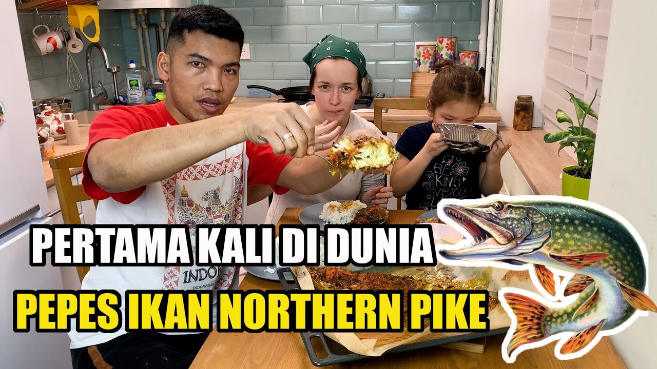 PERTAMA KALI MASAK PEPES IKAN NORTHERN PIKE - BAGAIMANAKAH SENSASI ...