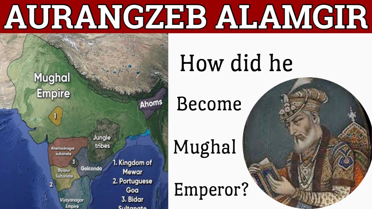 Aurangzeb The Mughal Emperor Map