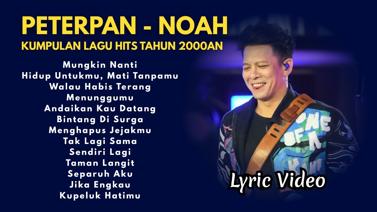 Peterpan x NOAH Hits | Album Kompilasi Nostalgia Indonesia - YouTube