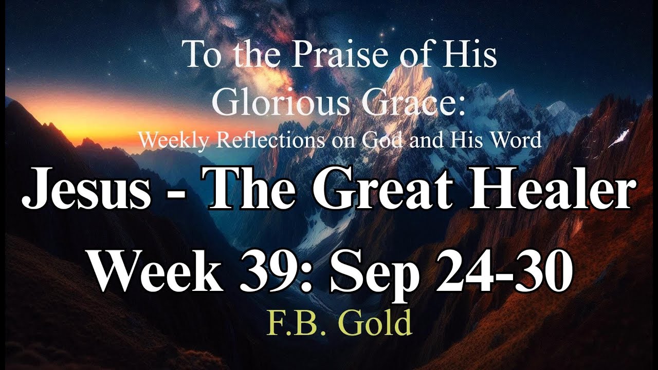 Jesus - The Great Healer | Week 39: Sep 24-30 | Mark 1:40-42 - YouTube