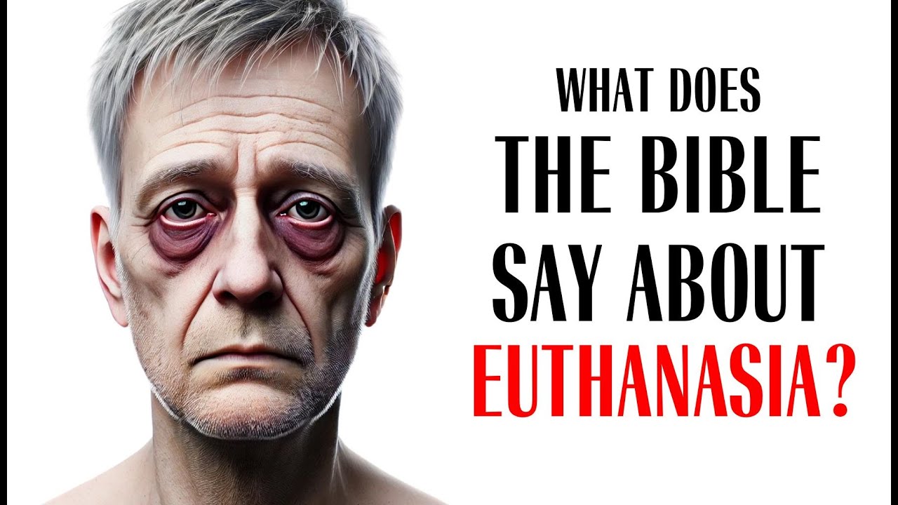 What Does The Bible Say About Euthanasia? - YouTube