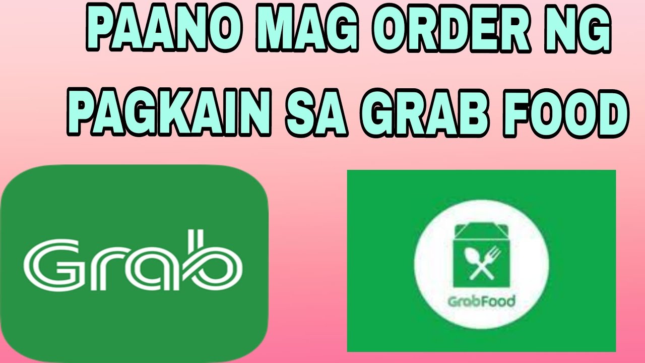 PAANO MAG ORDER SA SA GRAB NG PAGKAIN (tagalog tutorial step by step ...