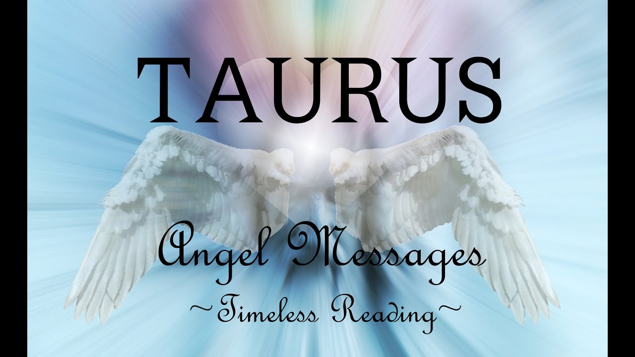 **Angel Messages - What you need to hear* TAURUS Timeless Tarot Reading ...