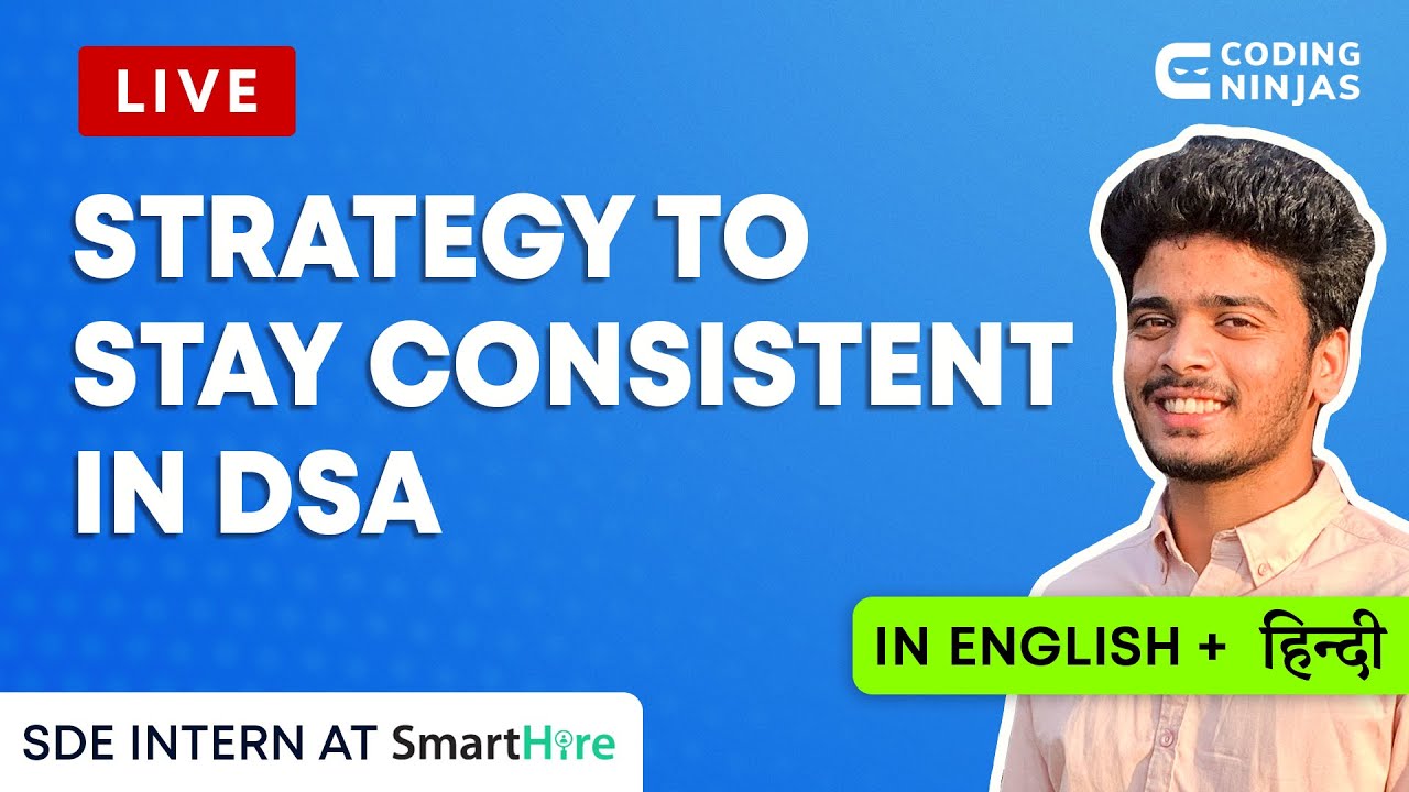 Strategy To Stay Consistent In Dsa Learn How To Stay Consistent In Dsa Coding Ninjas Youtube