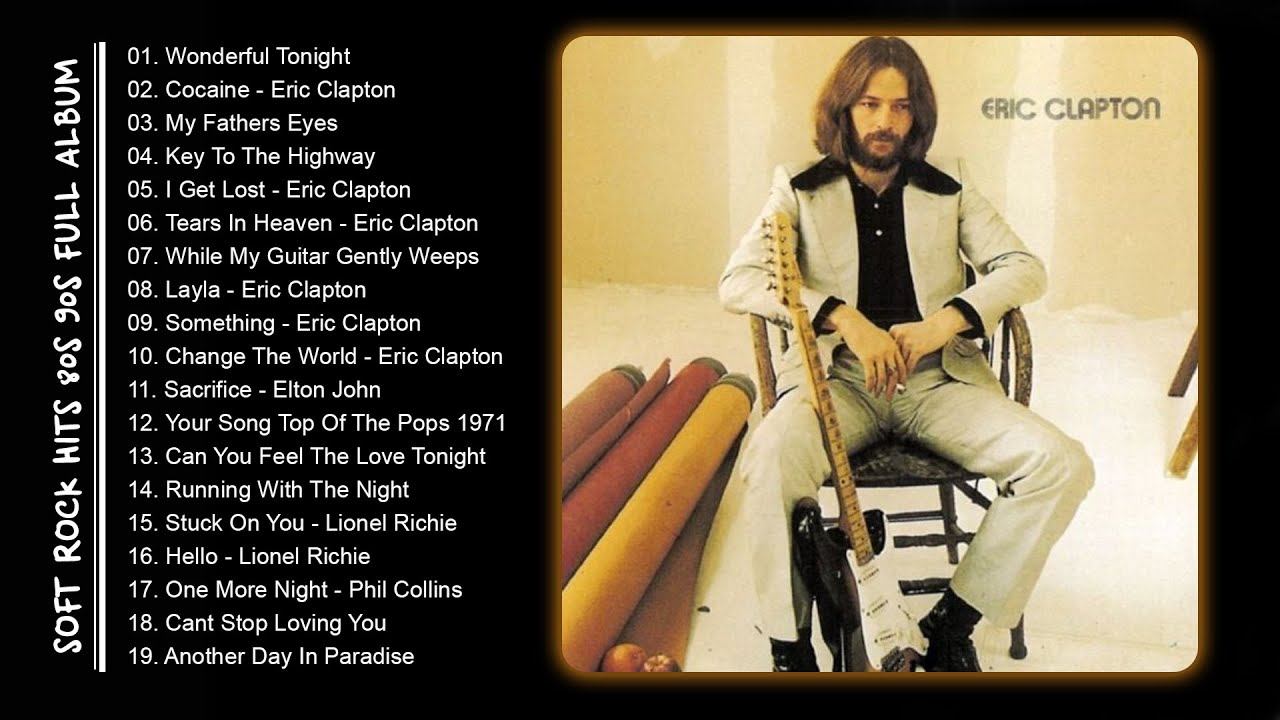 Eric Clapton Greatest Hits Full Album - The Best Soft Rock Songs