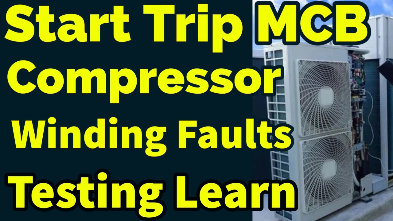 Central unit MCB Trip how check faults identify why trip compressor ...