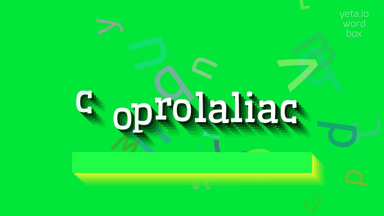 COPROLALIAC - HOW TO PRONOUNCE COPROLALIAC? - YouTube