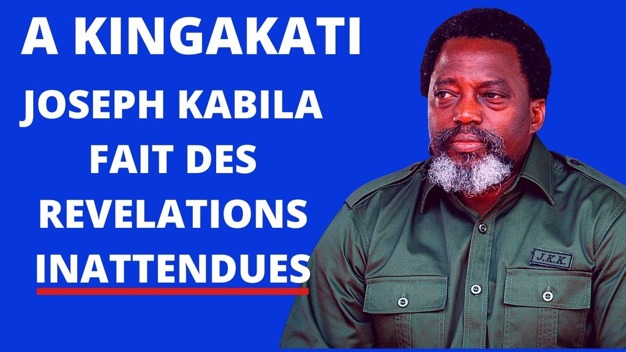 A KINGAKATI JOSEPH KABILA FAIT DES REVELATIONS INATTENDUES - YouTube