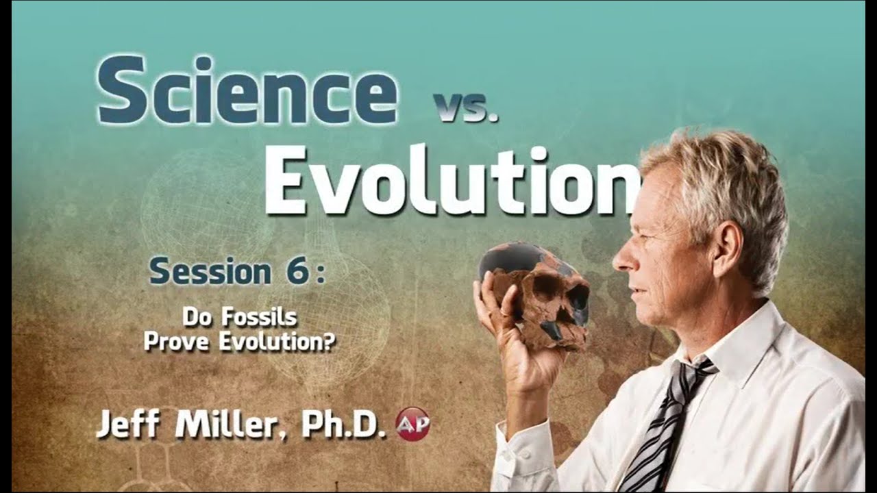 Science vs. Evolution (Session 6: Do Fossils Prove Evolution?) - YouTube