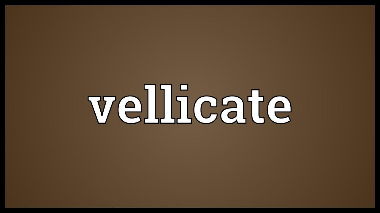 Vellicate Meaning - YouTube