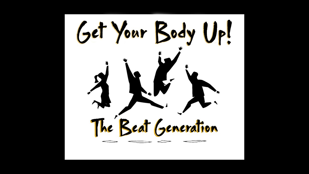 Get Your Body Up - The Beat Generation - YouTube