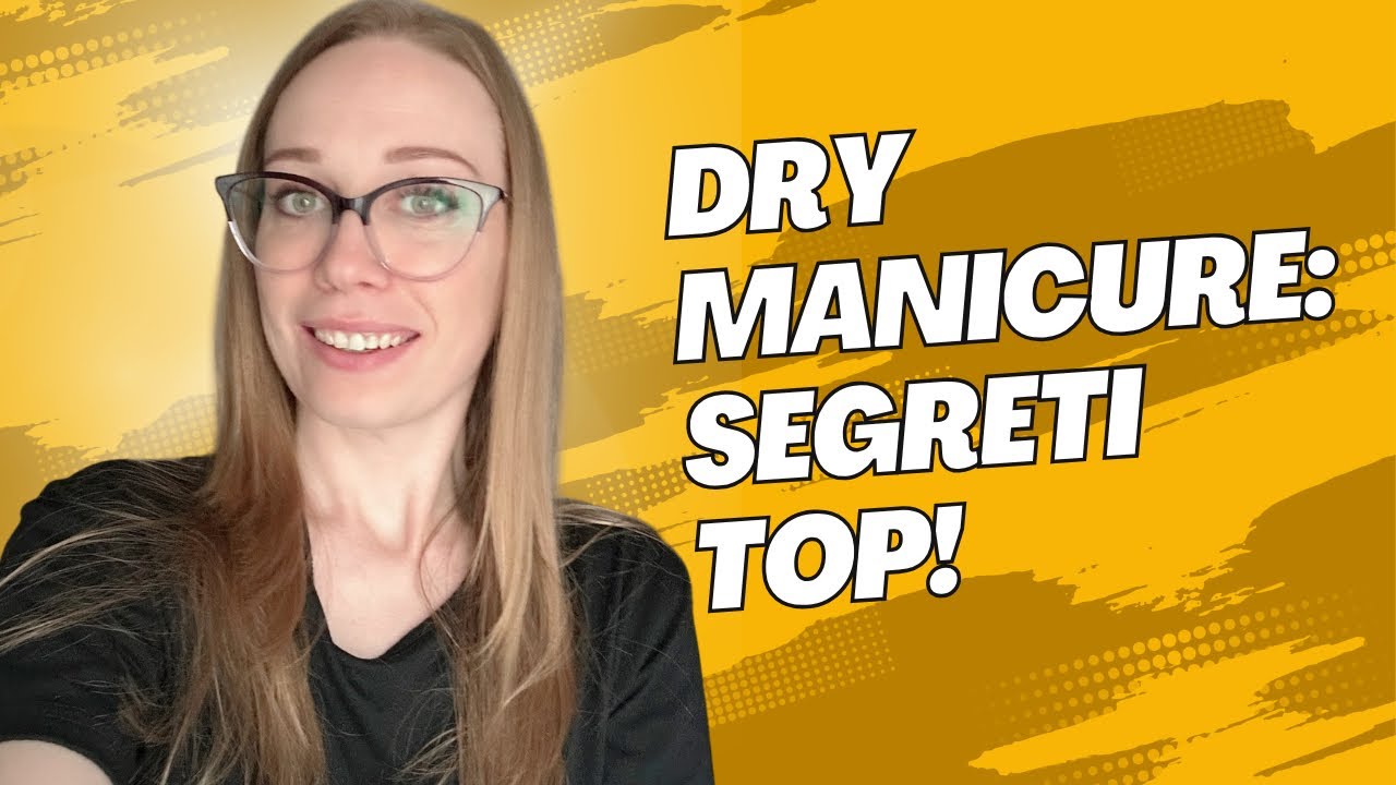 Dry Manicure: risolvo i problemi più comuni e ti aiuto a migliorare ...